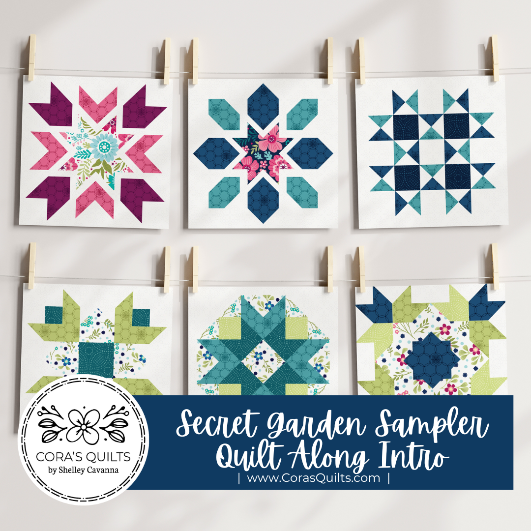 Secret Garden Sampler Block of the Month — Cora's Quilts by Shelley Cavanna
