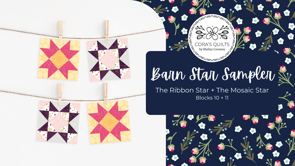 Barn Star Sampler Quilt-Along, Month 1 — Cora's Quilts by Shelley Cavanna