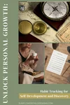 Unlock Personal Growth: Habit Tracking for Self-Development and ...