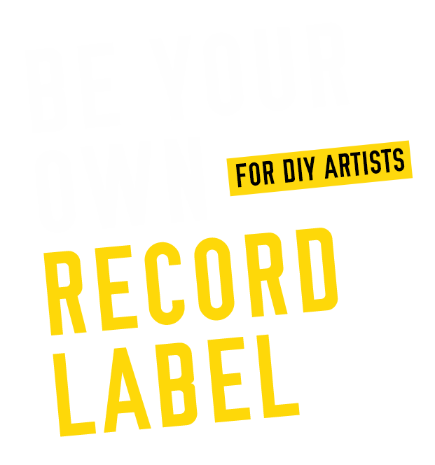 Be Your Own Record Label [Free Download]