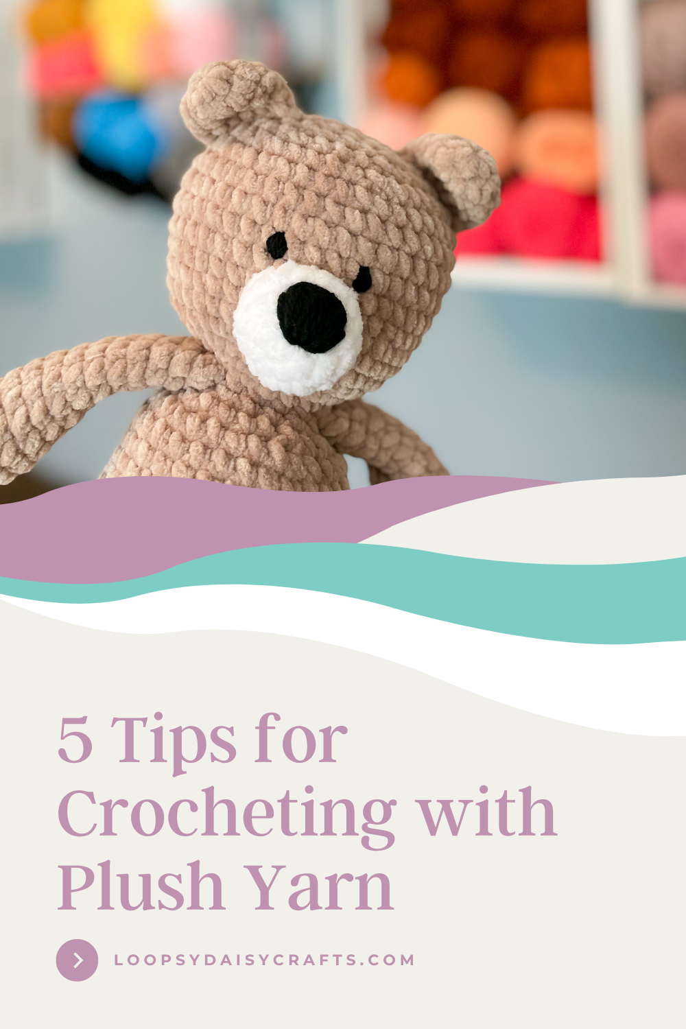 5 Tips for Crocheting with Plush Yarn — Loopsy Daisy Crafts + Designs ...