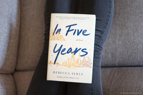 Review: In Five Years by Rebecca Serle — bookish wayfarer