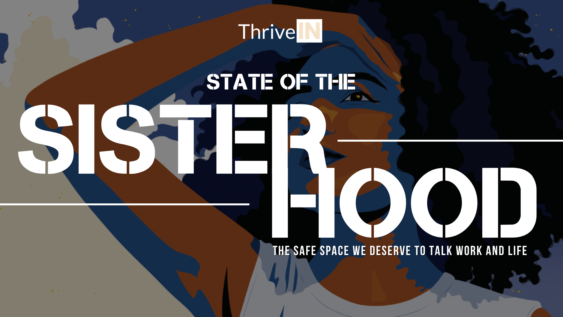 Just Announced! Join Us July 28 for State of the Sisterhood — ThriveIN