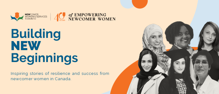 Success Stories: Building NEW Beginnings — Newcomer Women's Services