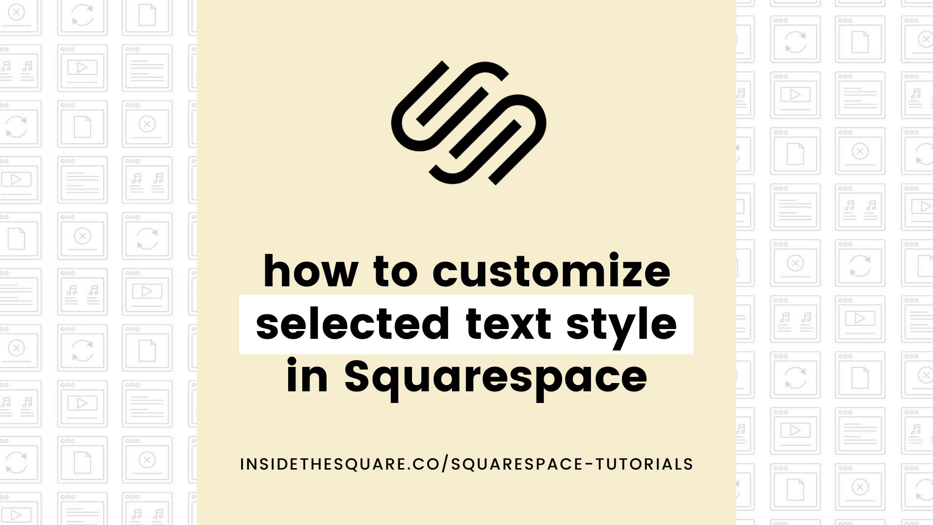 How To Style Selected Text with CSS // Squarespace Tutorial — InsideTheSquare.co