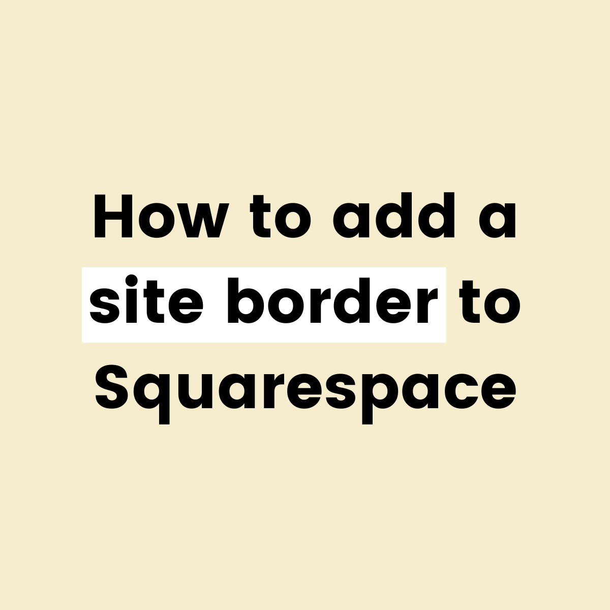 Border Free Squarespace CSS Tutorials From InsideTheSquare border-free-squarespace-css-tutorials-from-insidethesquare