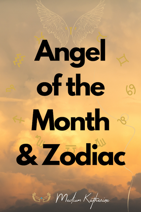 Angels of the Months and Zodiac Signs — KATHERINE.