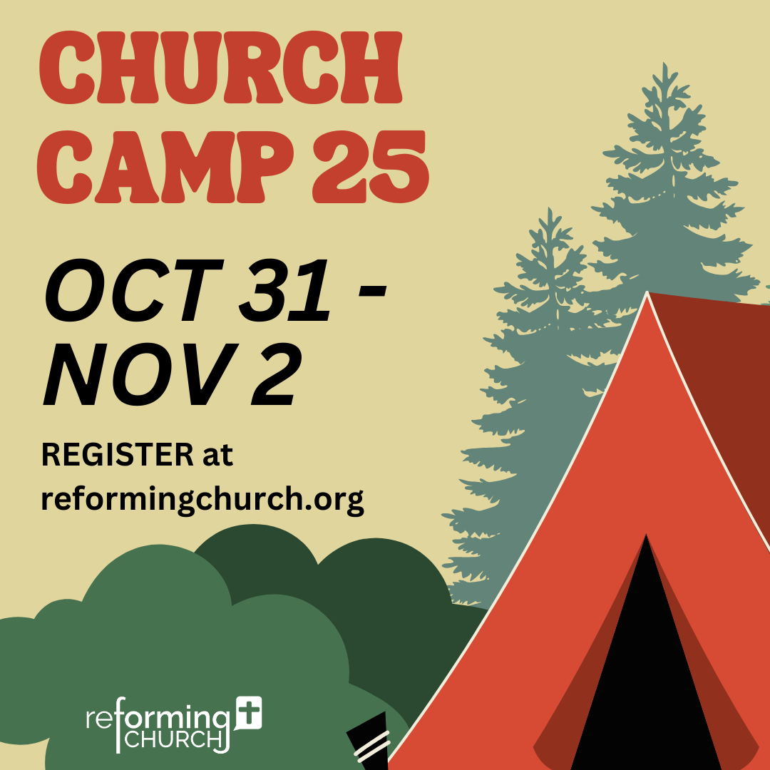 Church Camp ‘25 — Reforming Church