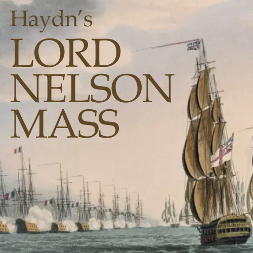 Choral Artistry-Events & Tickets-Haydn's "Lord Nelson Mass"