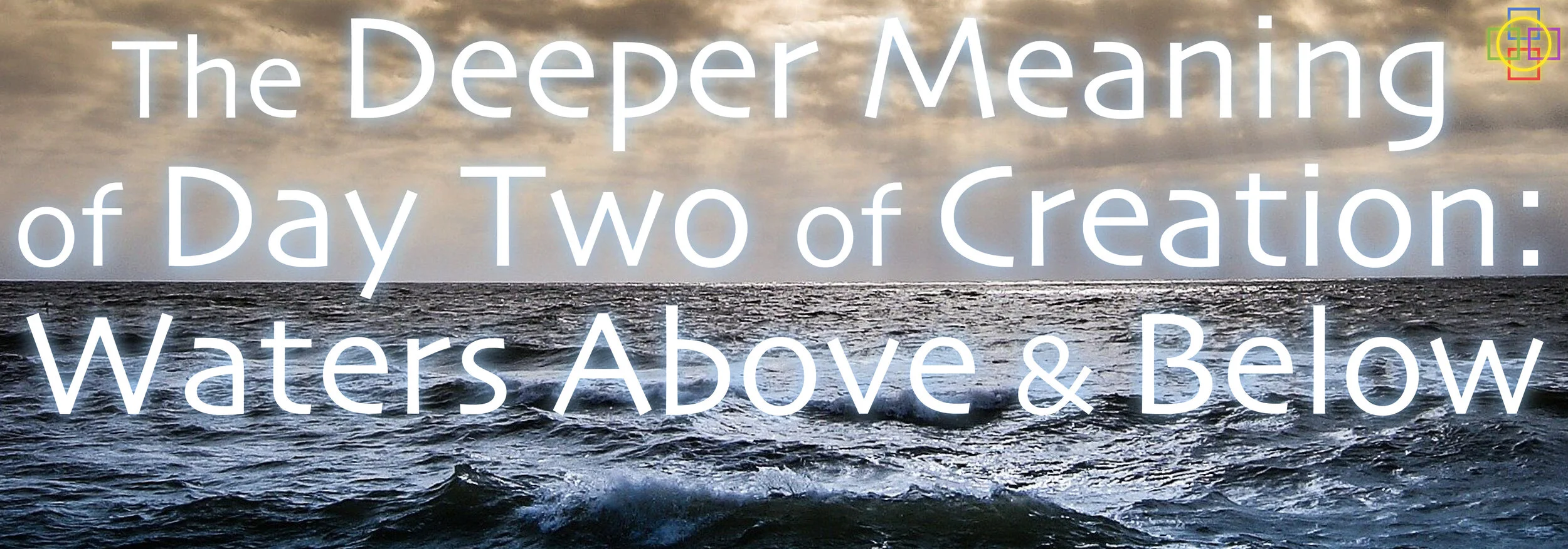 The Deeper Meaning of Day Two of Creation: Waters Above & Below ...