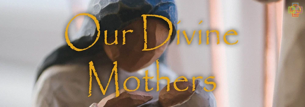 Our Divine Mothers — Spiritual Sunshine: A Swedenborgian Community Online