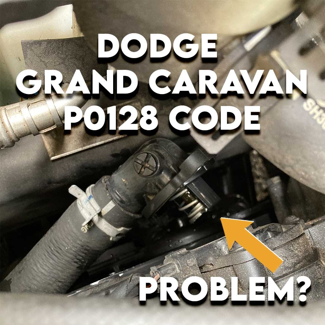 P0128 on a Dodge Grand Caravan with 3.6L (Thermostat Location)