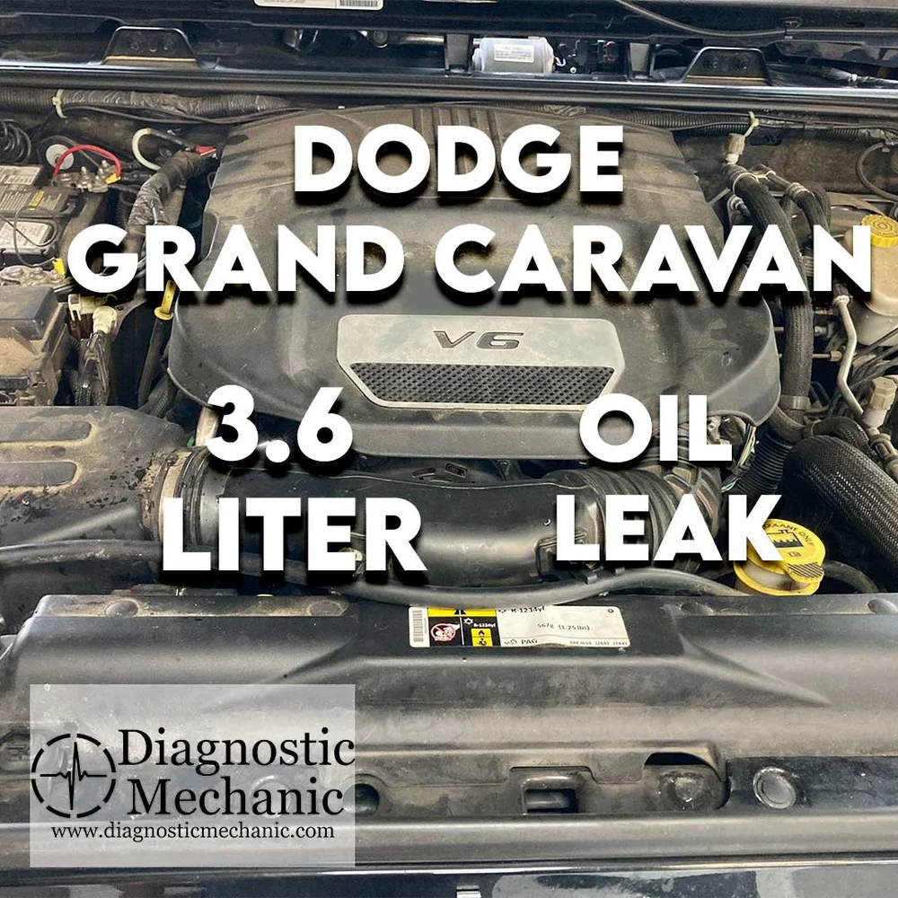 Dodge Grand Caravan With 3.6L Leaking Oil (Look HERE first)
