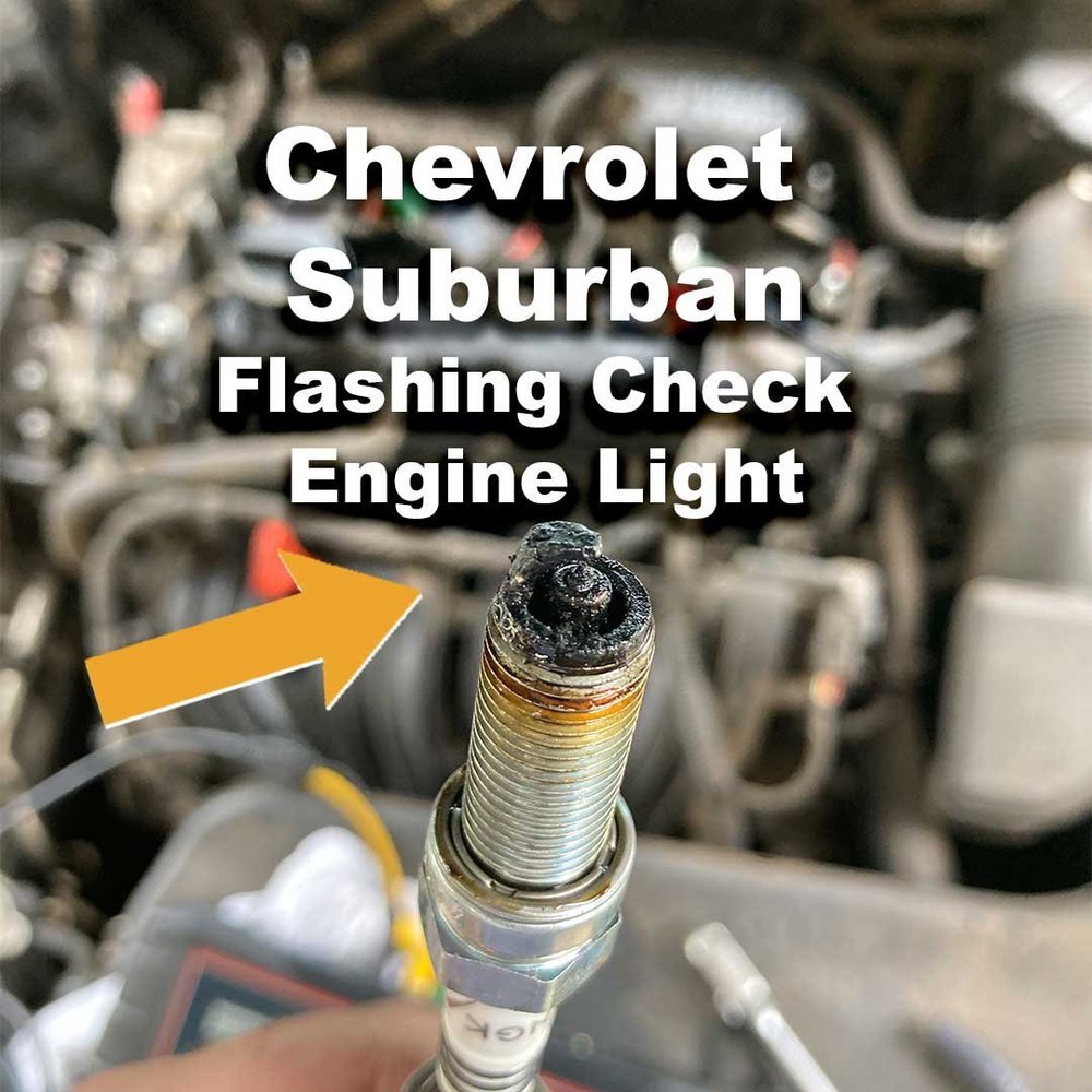 Flashing Check Engine Light on Chevrolet Suburban? Fixed!