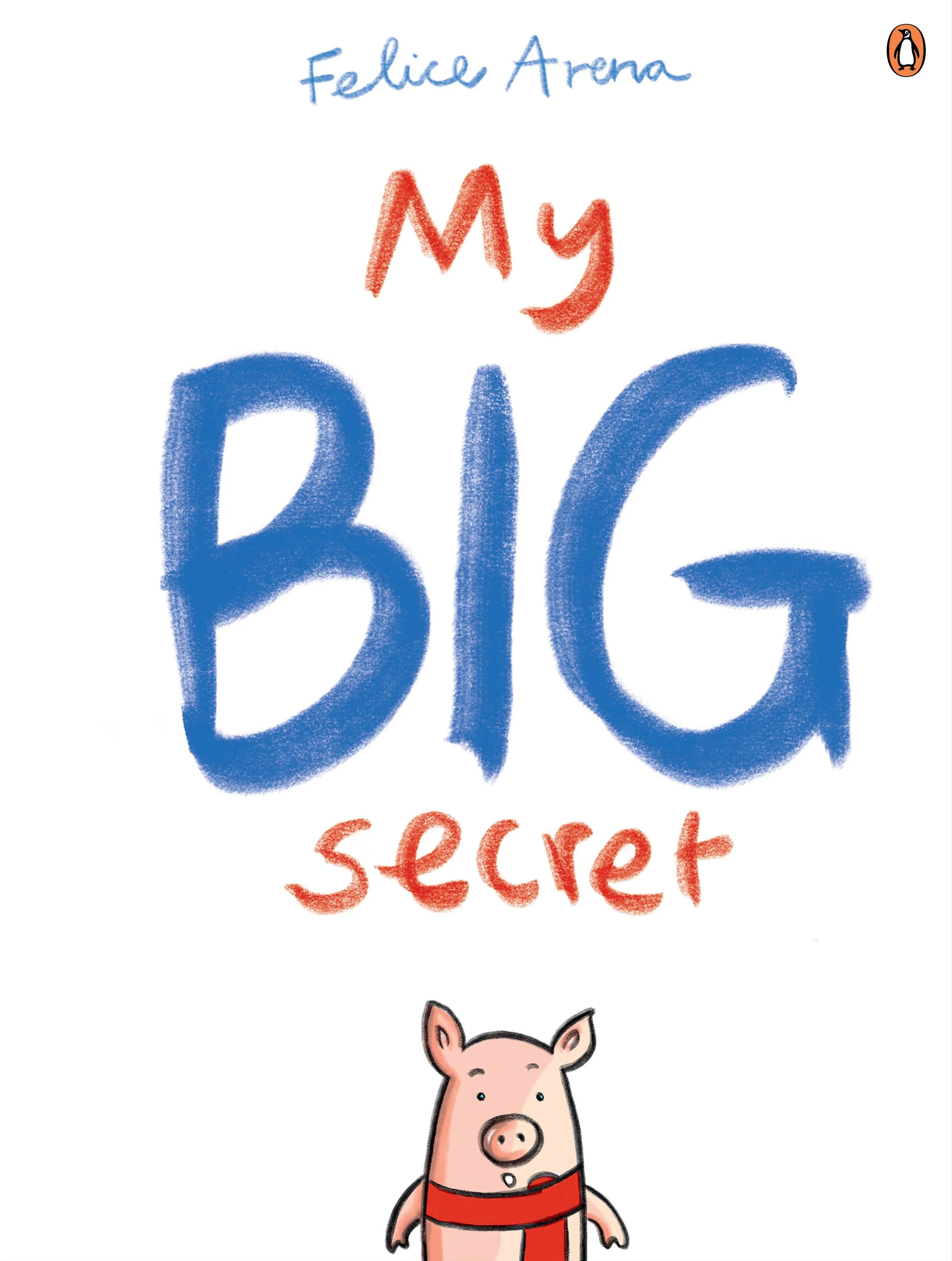 Praise for My Big Secret by Felice Arena — Annabel Barker Agency