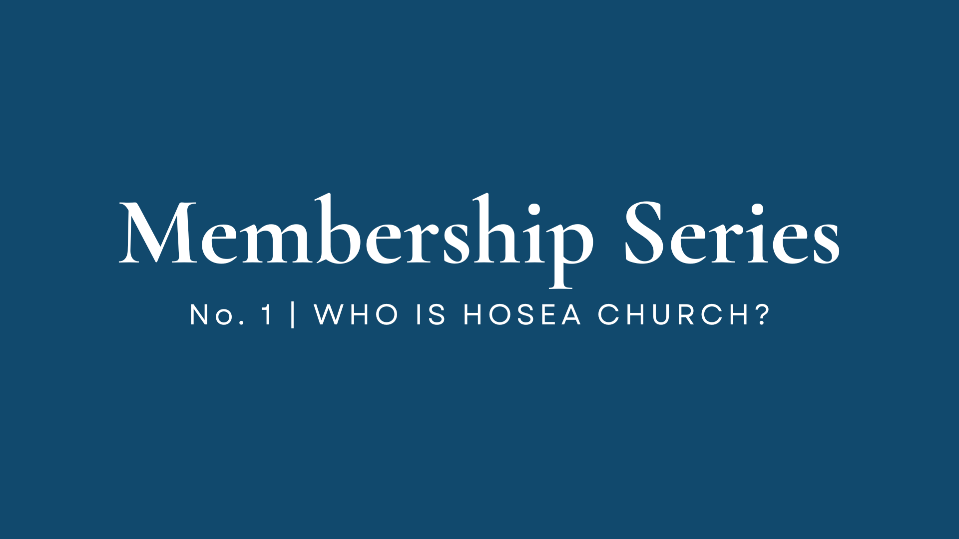 Who is Hosea Church? (Membership Series 1) — Hosea Church