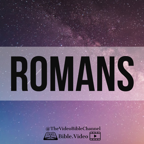 Romans - The New Testament — Bible.Video