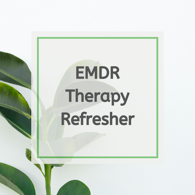 EMDR Therapy Refresher - Caroline Burrows