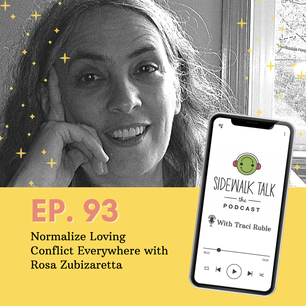 Normalize Loving Conflict Everywhere with Rosa Zubizaretta — Sidewalk Talk