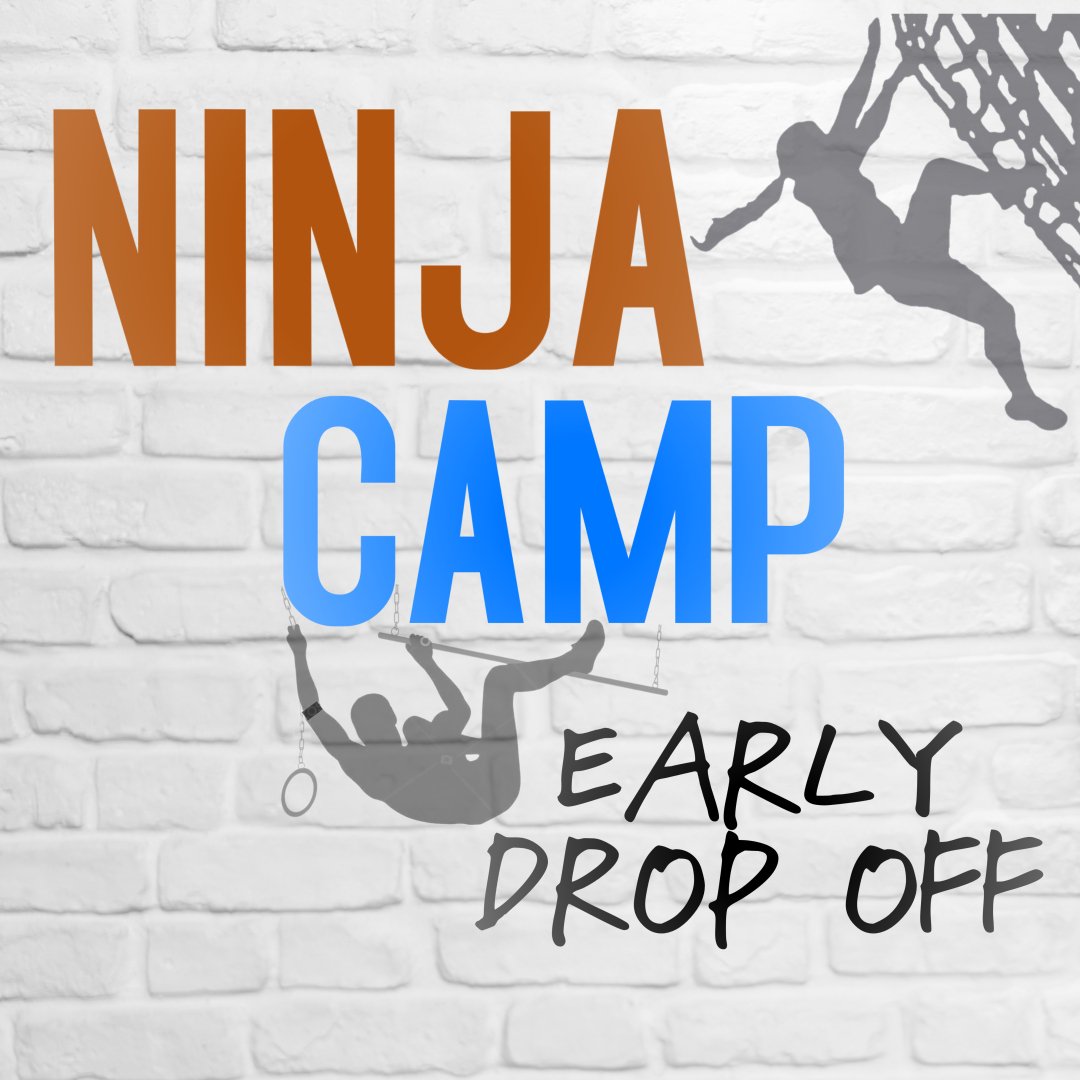 Ninja Camp - Early Drop Off — Move Sport Ninja Academy