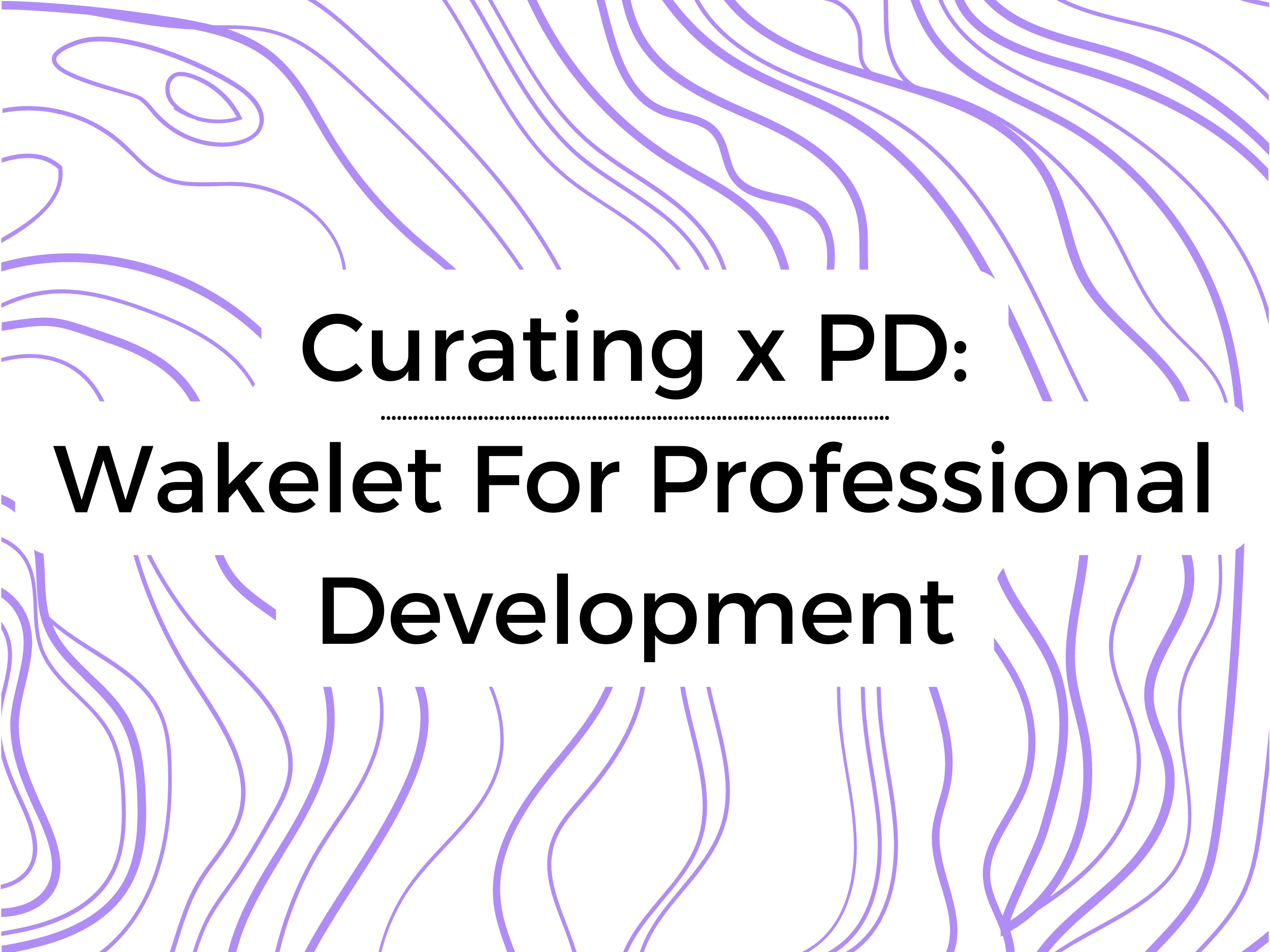 Curating x PD: Wakelet for Professional Development — Teacher Winters
