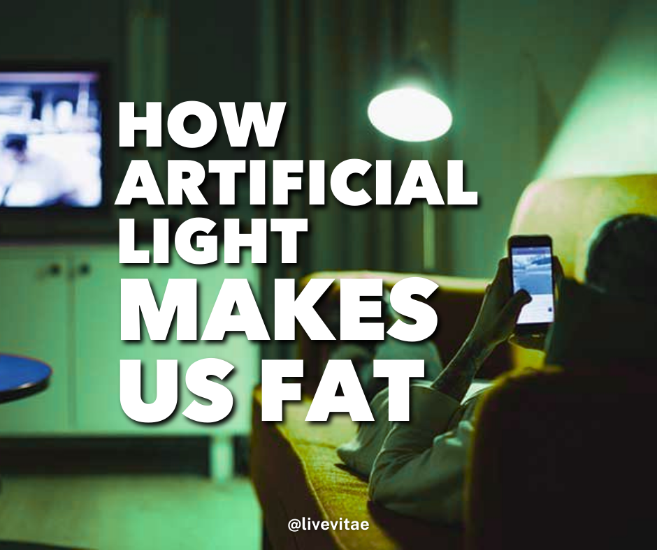 How Artificial Light Makes Us Fat - Live Vitae