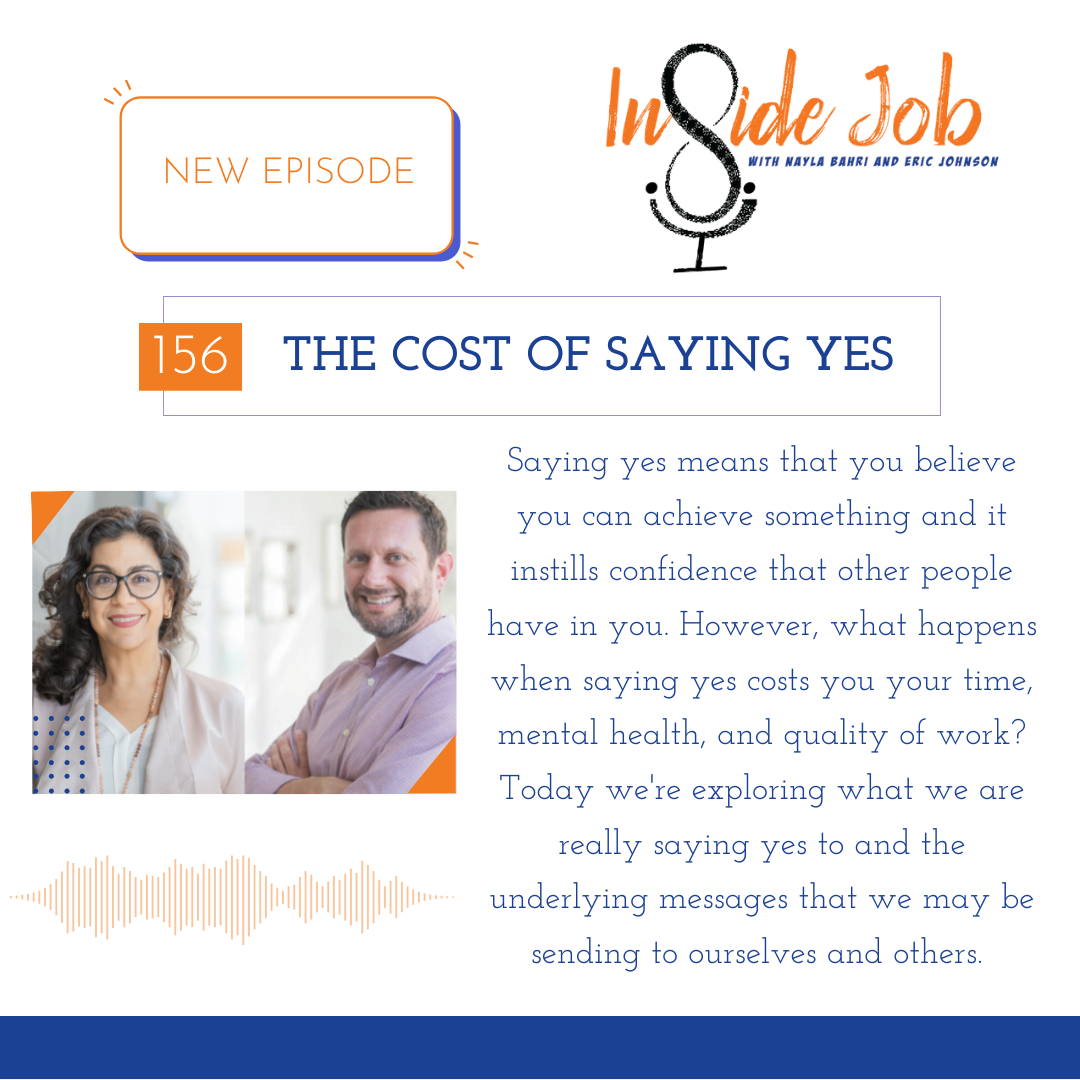 Episode 156: The Cost Of Saying Yes — Inside Job