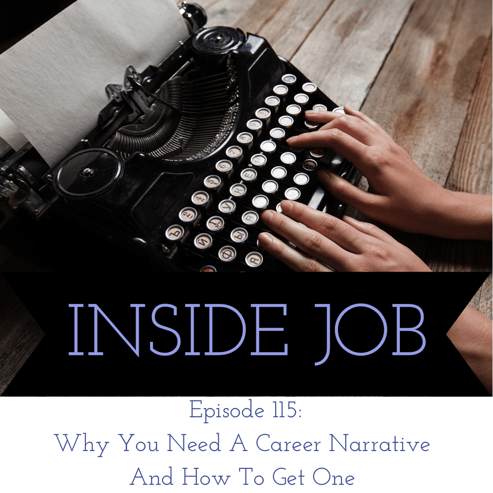 Episode 115: Why You Need A Career Narrative And How To Get One ...