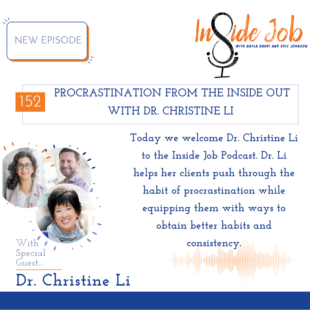 Episode 152: Procrastination From The Inside Out With Dr Christine Li — Inside Job