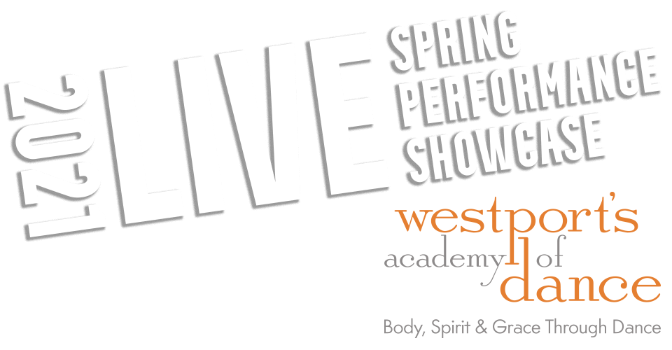 Spring 2021 Live Performances — Westport's Academy of Dance