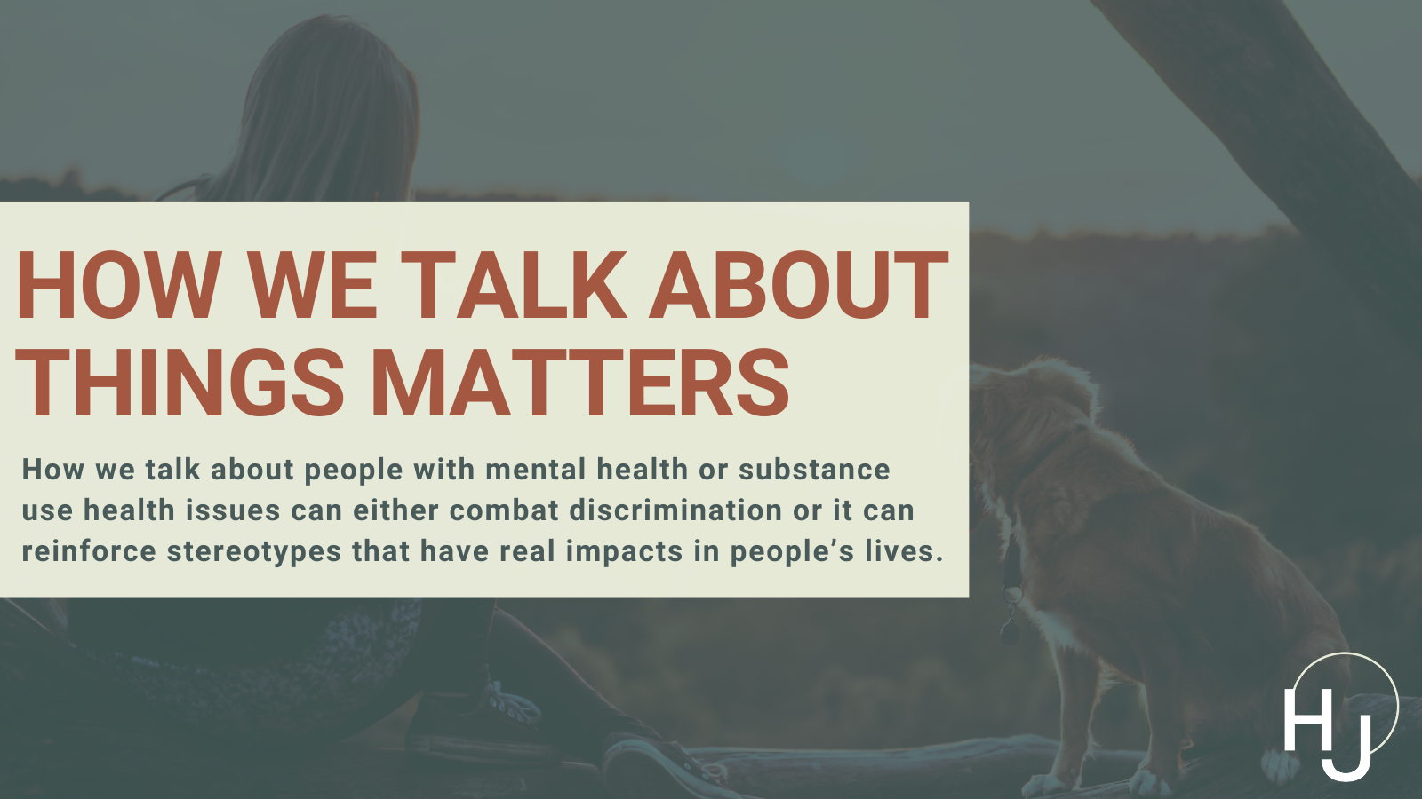 Reducing Stigma Around Mental Health and Substance Use Through Language ...