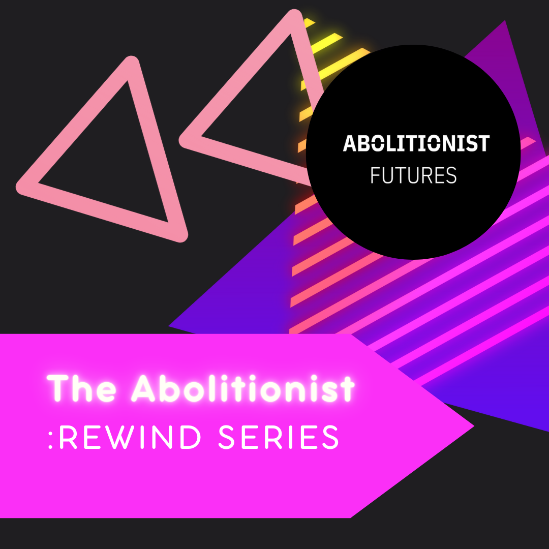 The Abolitionist: Rewind Series — Abolitionist Futures
