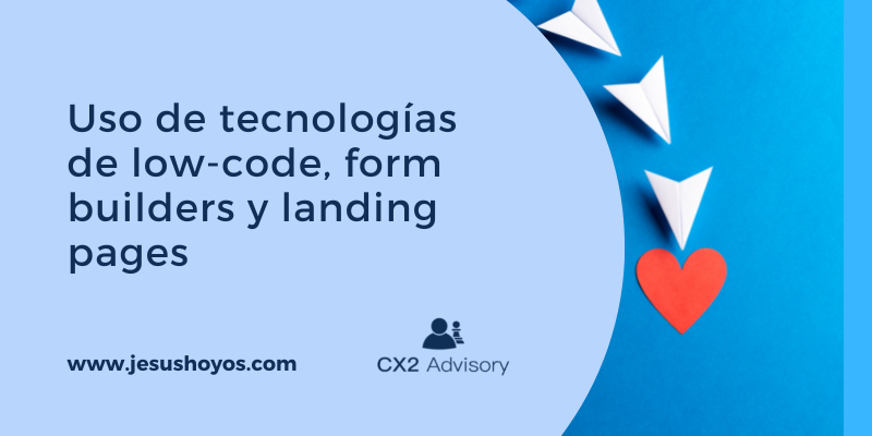 Uso de tecnologías de low-code, form builders y landing pages — CX2 ...
