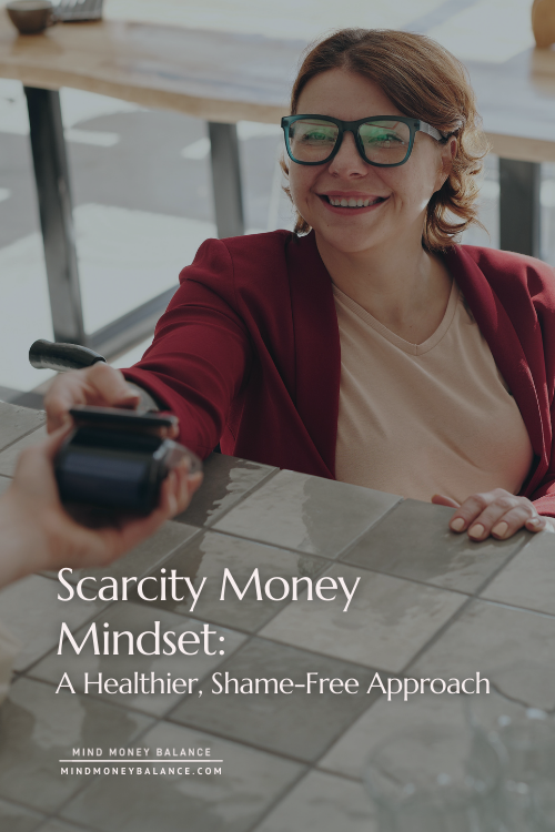 Scarcity Money Mindset → A Healthier, Shame-Free Approach From a ...