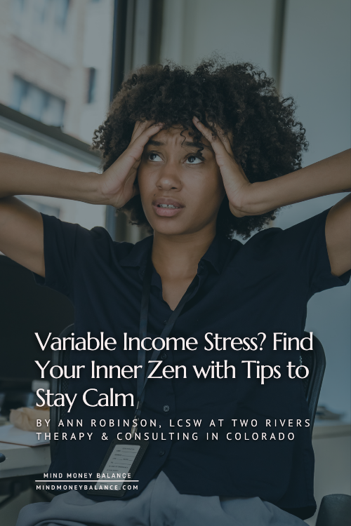 Variable Income Stress? Find Your Inner Zen with Tips to Stay Calm