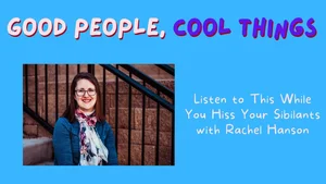 Becoming Sound Sorceresses with Rachel Hanson — Good People, Cool Things