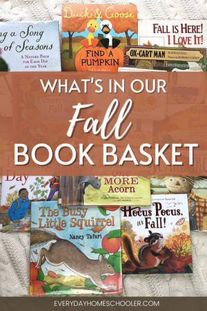 Fall Book Basket | Autumn Picture Books — Everyday Homeschooler