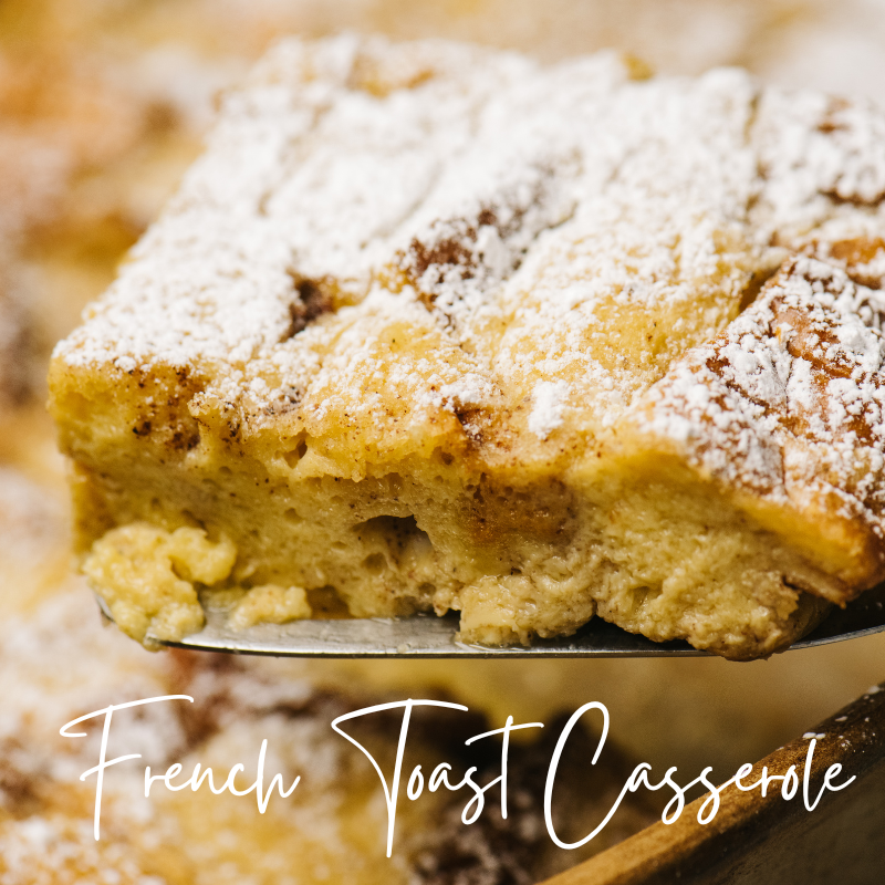 French Toast Casserole — Everyday Homeschooler