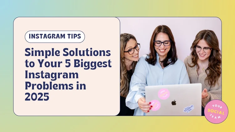 Guide: Simple Solutions to Your 5 Biggest Instagram Problems in 2025 ...