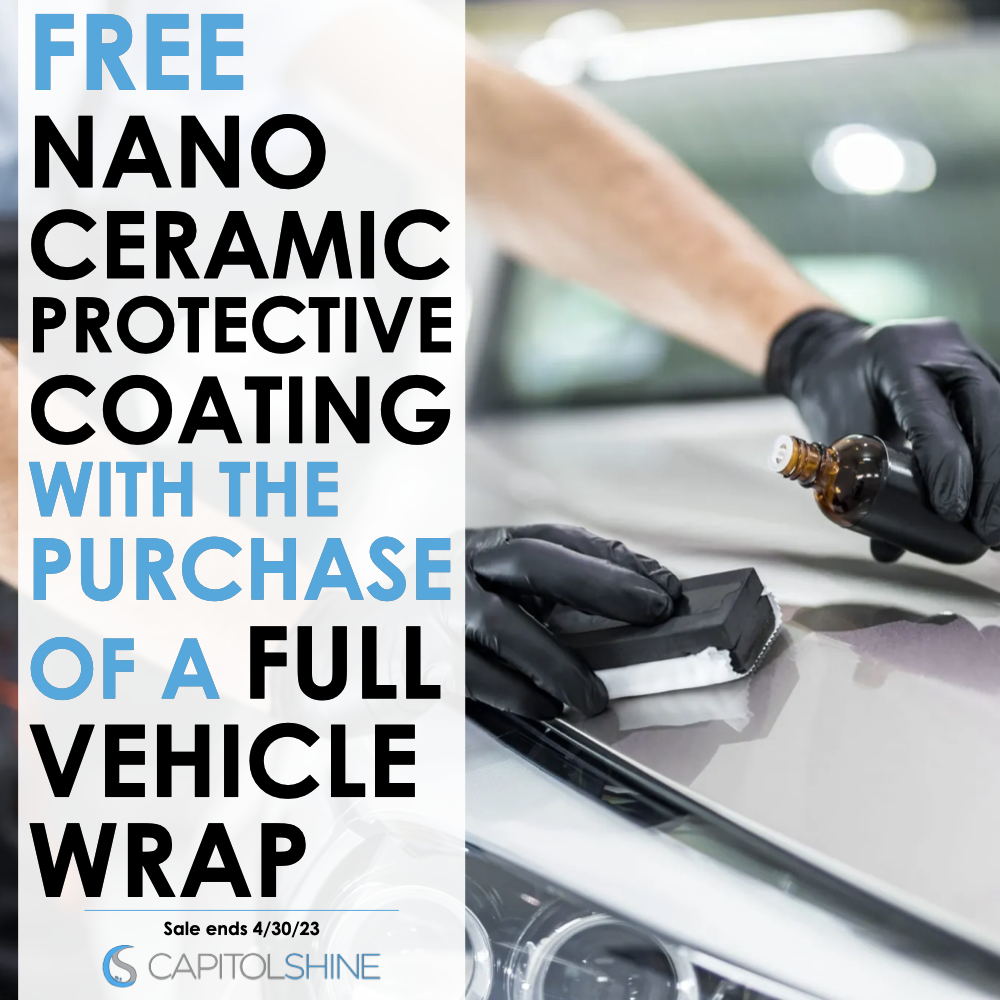FREE Nano Ceramic Coating W/ Purchase Of A Full Vehicle Wrap — Capitol ...