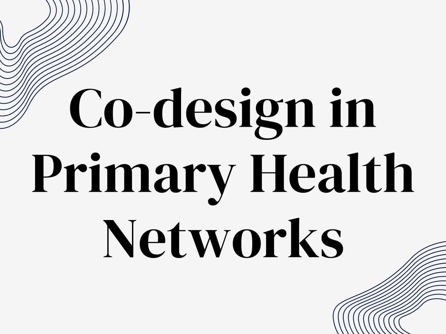 Co-design for Primary Health Networks — Beacon Strategies