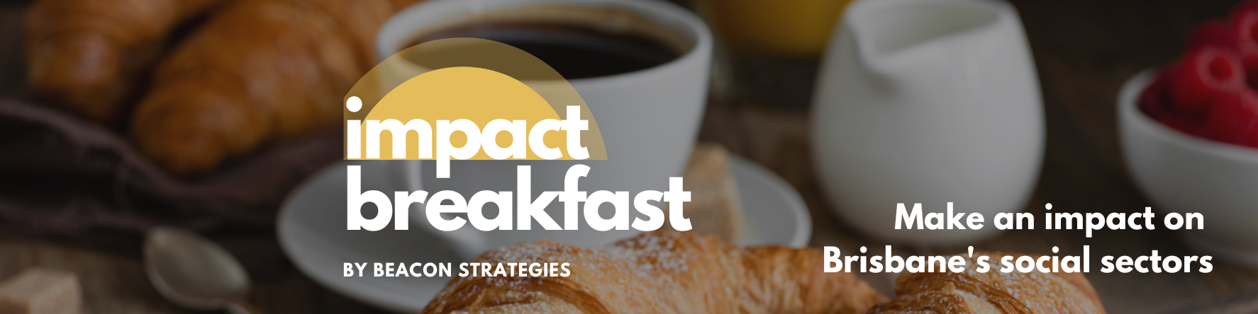 Impact breakfasts — Beacon Strategies
