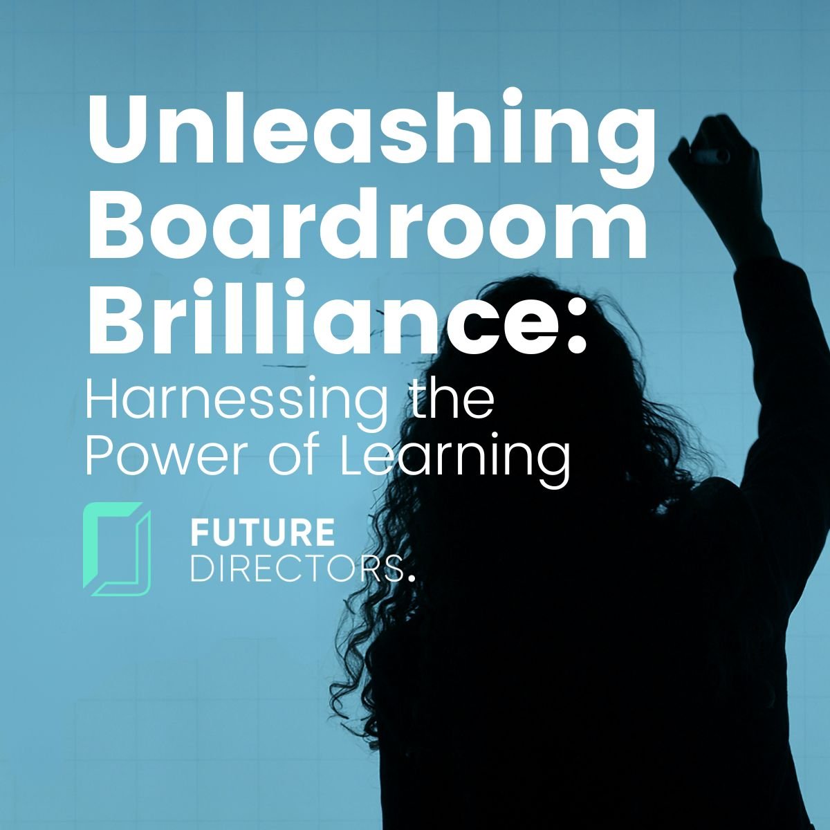 Unleashing Boardroom Brilliance: Harnessing the Power of Learning ... Unleashing Boardroom Brilliance: Harnessing the Power of Learning ...