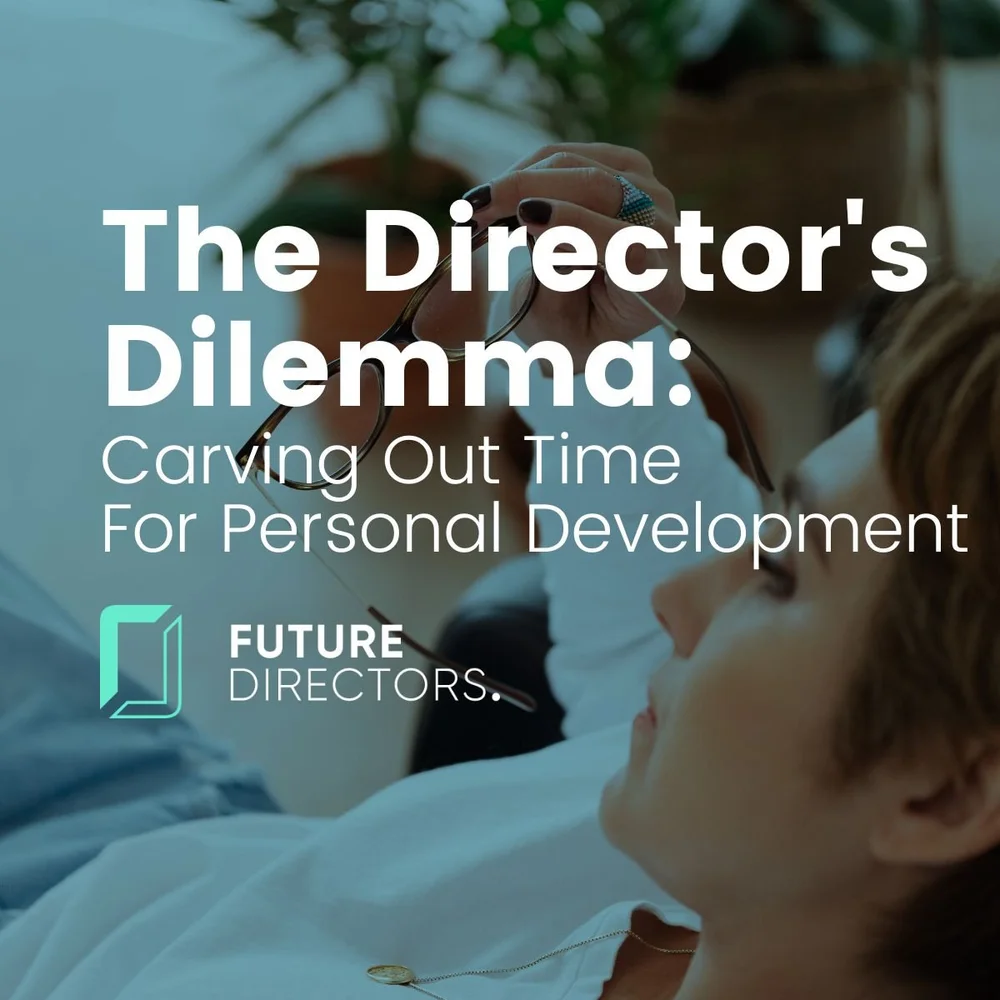 The Director's Dilemma: Carving Out Time For Personal Development ...