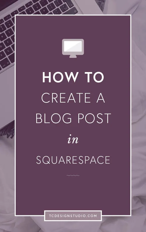 How to create a blog post in Squarespace | Custom Squarespace Web ...