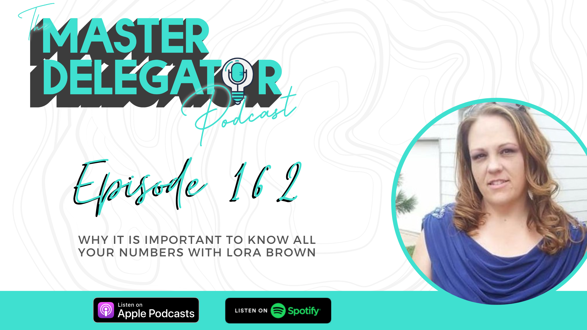 Why It Is Important to Know All Your Numbers with Lora Brown | Ep 162 ...
