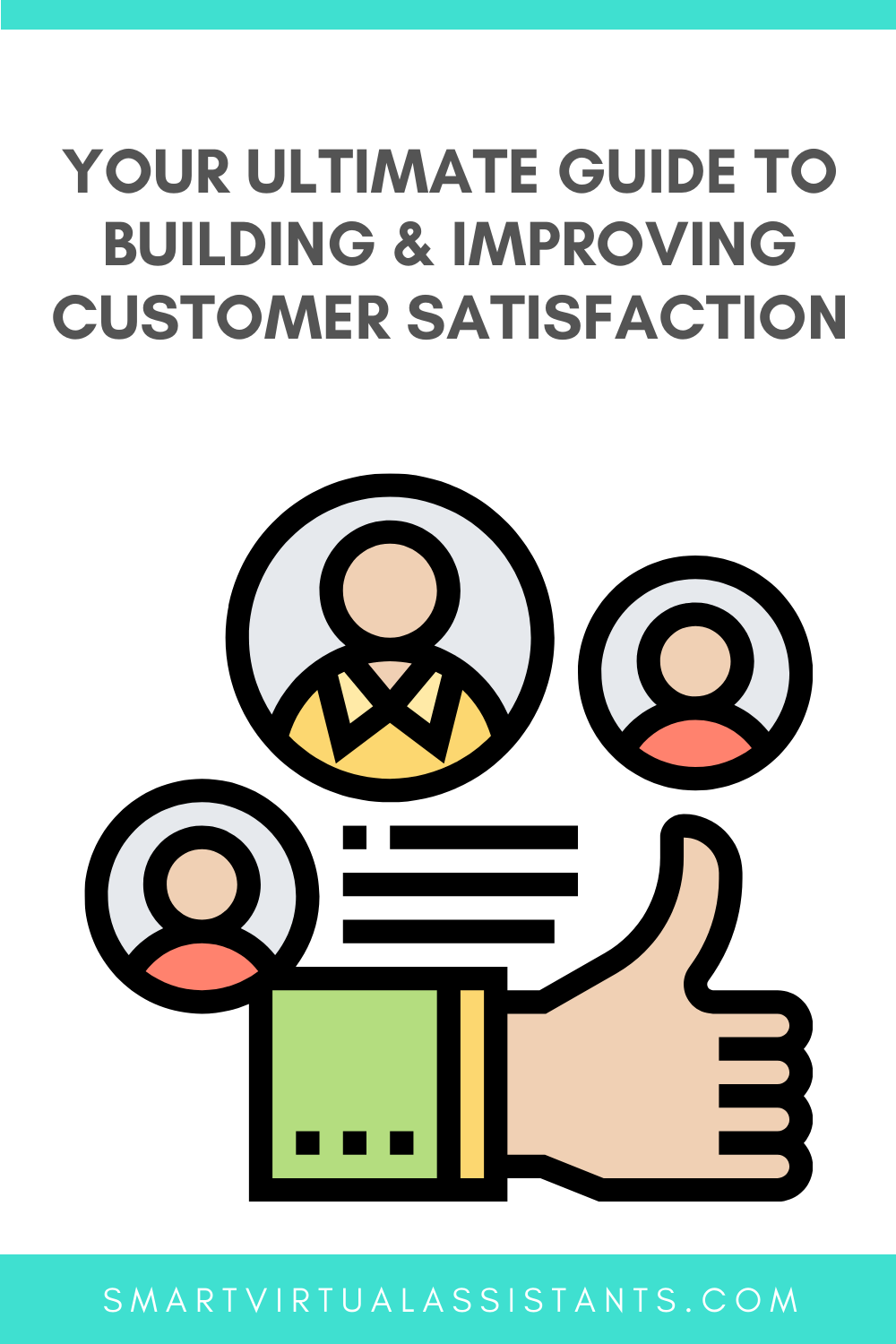 Building Customer Satisfaction: The Ultimate Guide — Smart Virtual ...