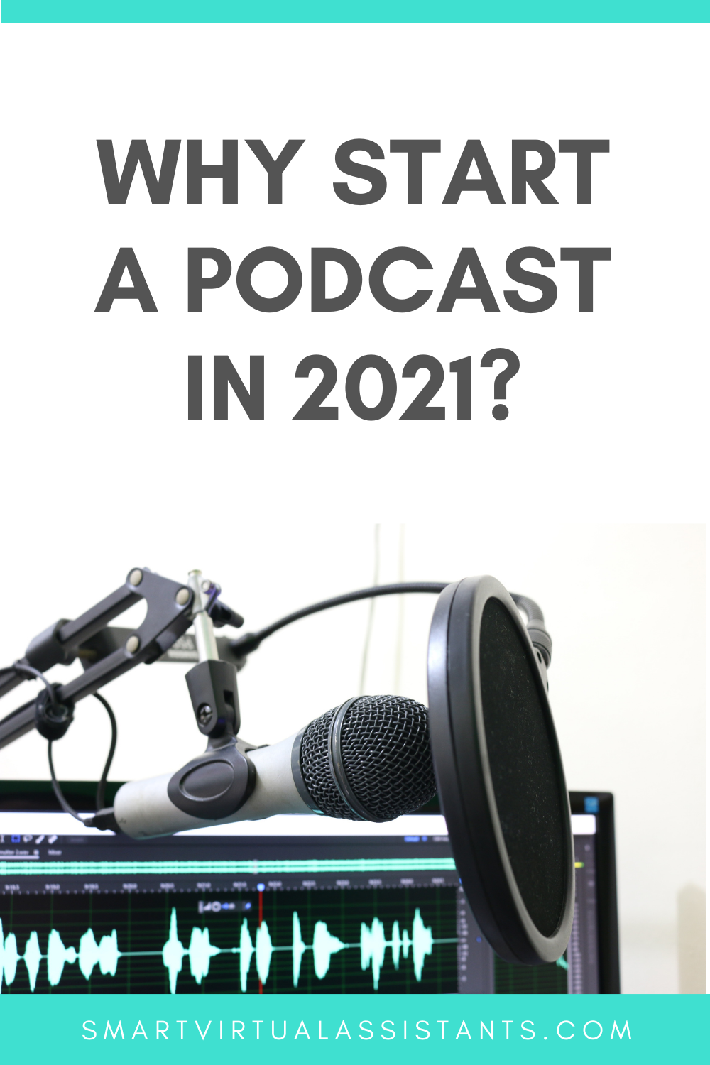 Why Start A Podcast in 2021? — Smart Virtual Assistant