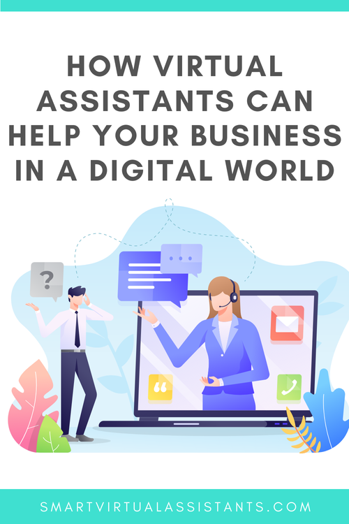 How Virtual Assistants can help your Business in a Digital World ...