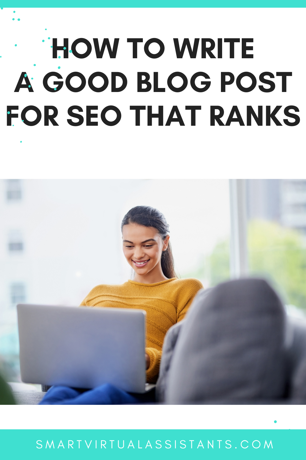 How To Write A Good Blog Post For Seo That Ranks — Smart Virtual Assistant